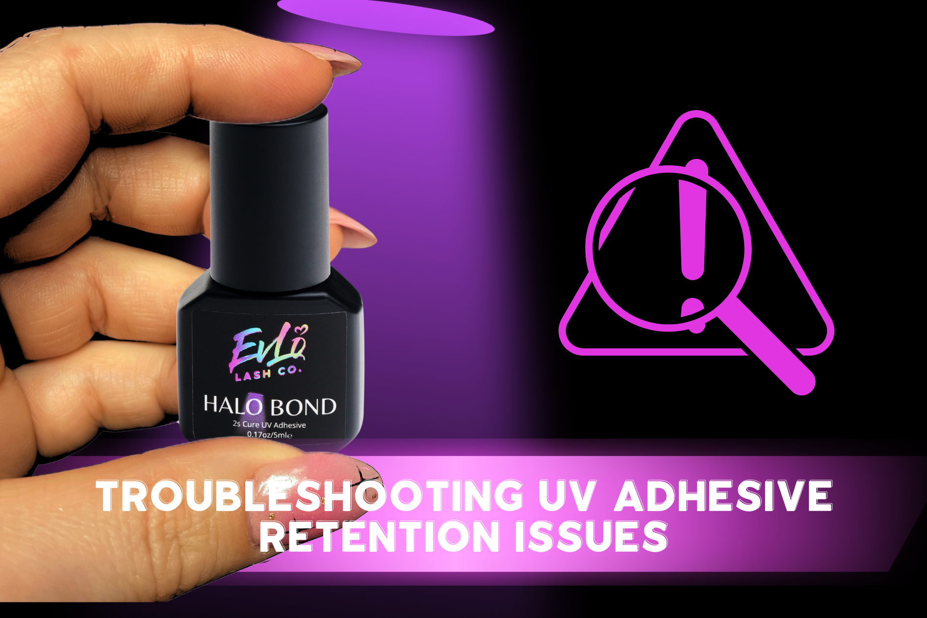 Troubleshooting UV Adhesive Retention Issues: What Lash Artists Need t ...